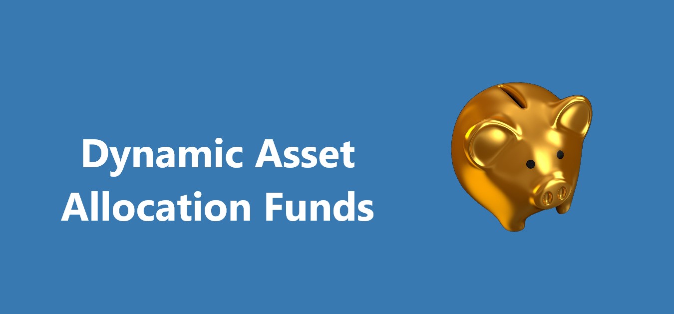 Dynamic Asset Allocation Funds – CreditHita Dynamic Asset Allocation Funds – CreditHita