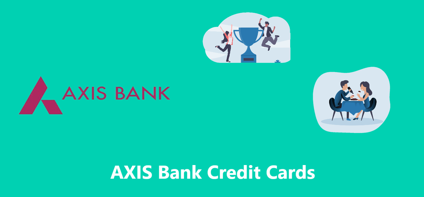 Axis Bank Credit Cards - Check Features & Eligibility