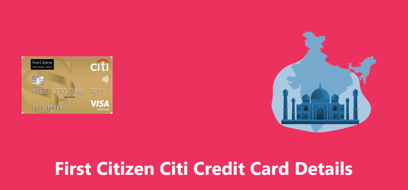 First Citizen Citi Credit Card: Check Offers & Benefits