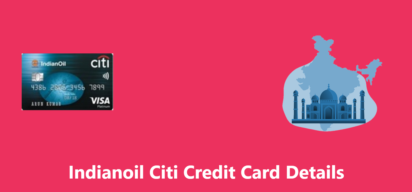Indianoil Citi Credit Card: Check Offers & Benefits
